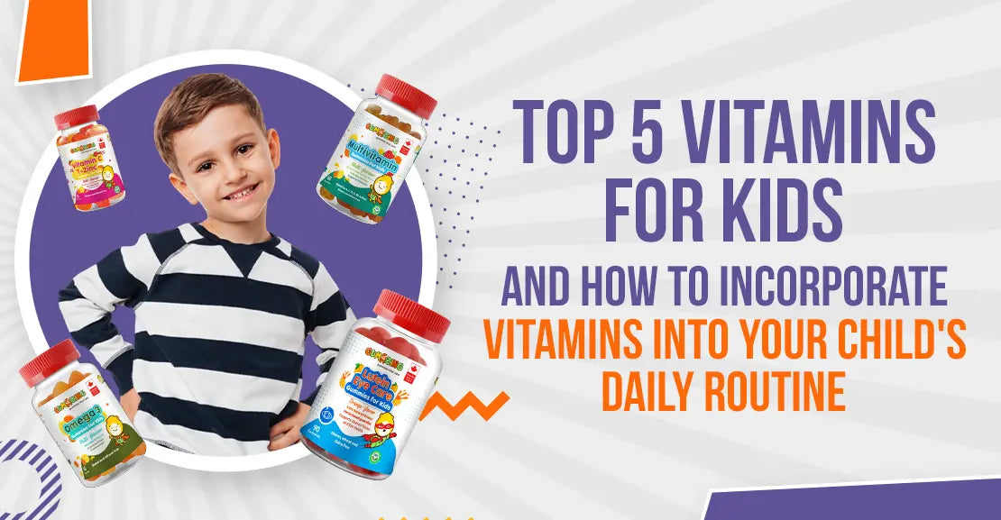 Top 5 Vitamins for Kids to Boost Growth and Immune Health